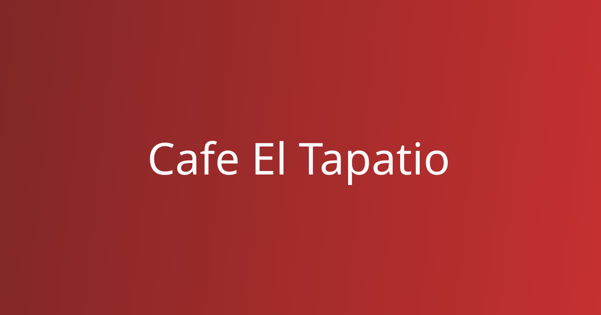 Best Mexican in Chicago, IL | Cafe El Tapatio | Order Online
